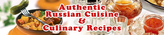 Meal - Foods. Authentic Russian Cuisine and Culinary Recipes. Cooking.